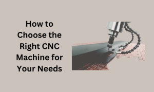 What Does CNC Machine Stand For and How It Works?